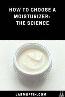 How to Choose a Moisturizer: The Science | Lab Muffin Beauty Science