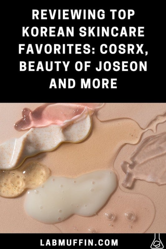 Reviewing Top Korean Skincare Favorites Cosrx Beauty Of Joseon And