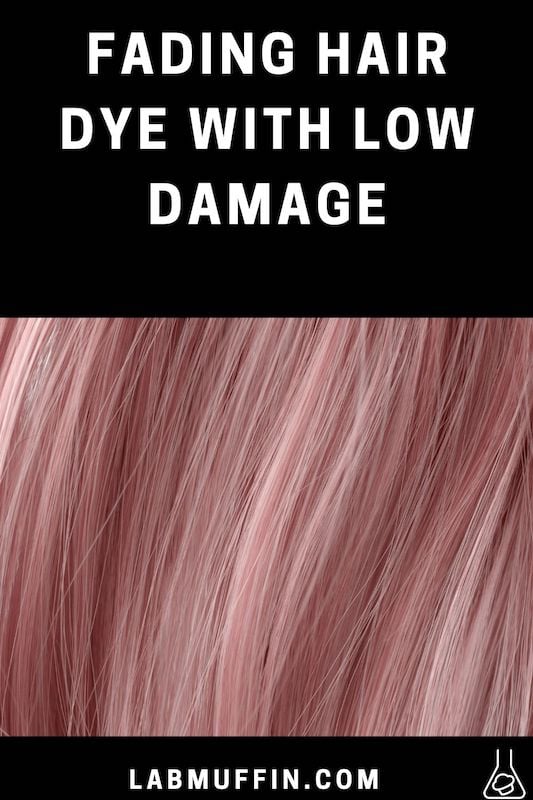 Fading Hair Dye With Low Damage | Lab Muffin Beauty Science